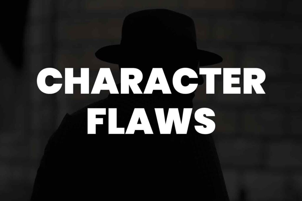 Examples of Character Flaws That Hinder Personal Growth